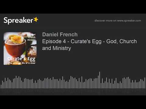 Episode 4 - Curate's Egg - God, Church and Ministry