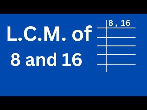 LCM of 8 and 16