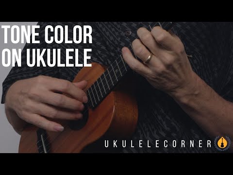 Ukulele Corner Technique Tip: Tone Color on Ukulele