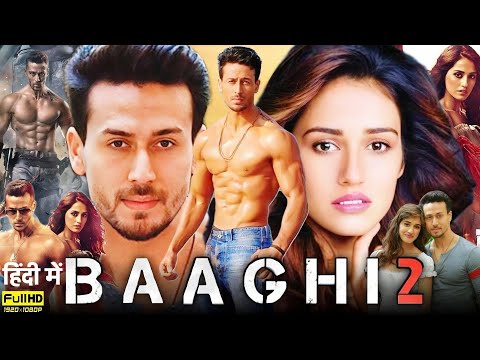 Baaghi 2 Full Movie in Hindi Dubbed | New Action Movie | Tiger Shroff | Disha Patani | HD Facts
