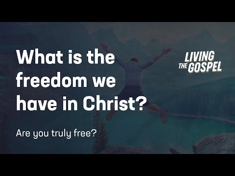 What is the freedom we have in Christ? // Living the Gospel Podcast