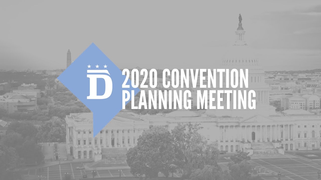 2020 DC Democratic Convention Planning Committee Meeting [12/18/19]