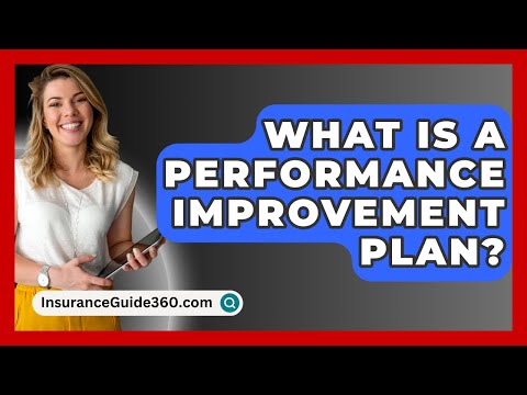 What Is A Performance Improvement Plan? - InsuranceGuide360.com