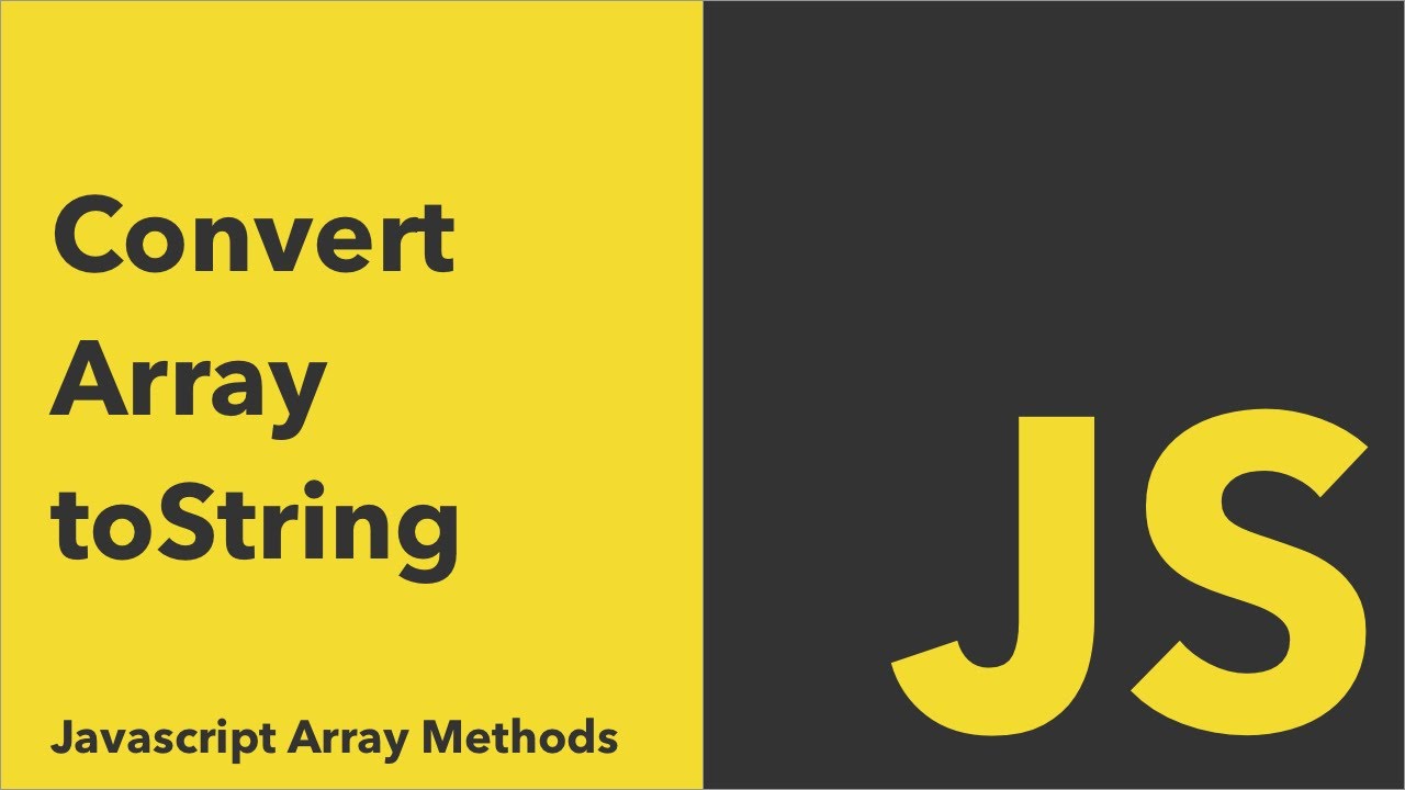 How To Convert An Array To String? Javascript Array Methods