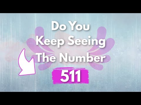 511 Angel Number Meaning | Do You Keep Seeing 511?