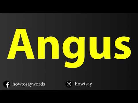 How To Pronounce Angus