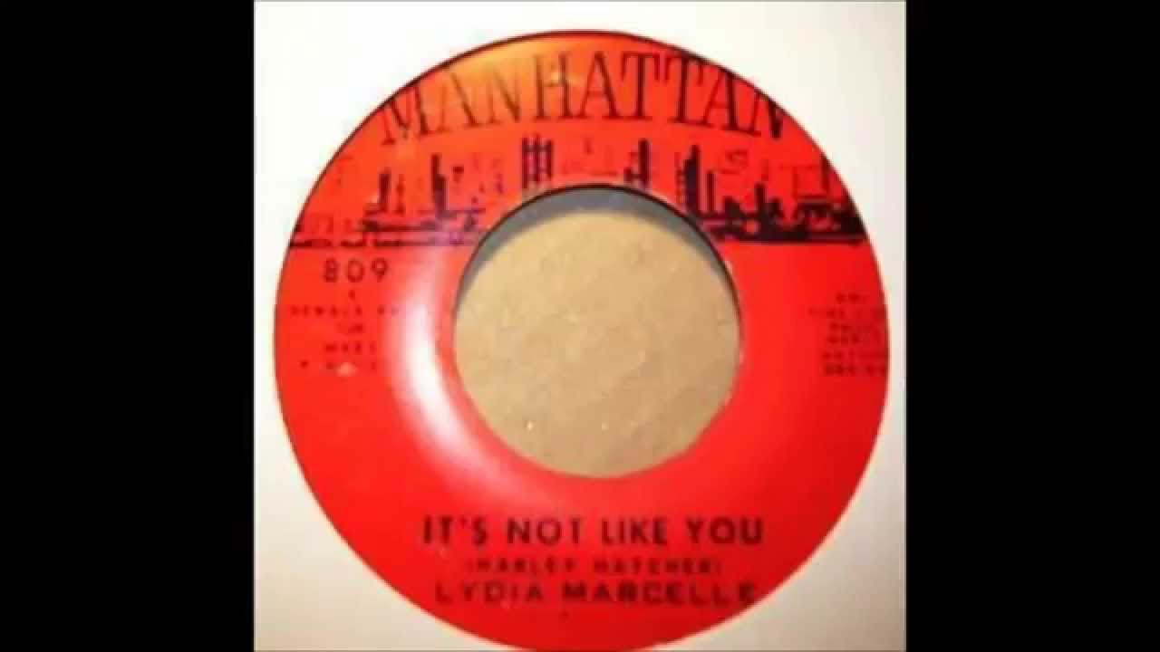 Lydia Marcelle..........   It's not like you.  1967