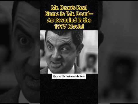 Did You Know? Mr. Bean’s Real Name Is ‘Mr. Bean’—As Revealed in the 1997 Movie! #shorts #trends #fyp