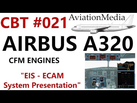 Airbus A320 CBT #021 EIS - ECAM - System Presentation
