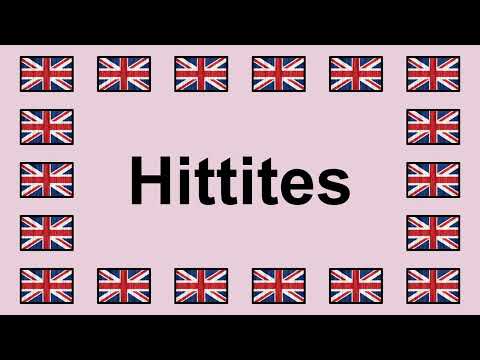 Pronounce HITTITES in English 🇬🇧