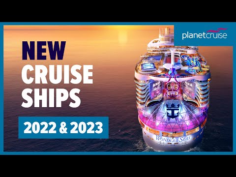 New Cruise Ships for 2022 & 2023 | Planet Cruise