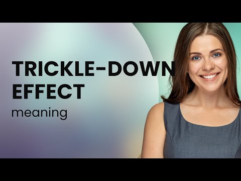 Understanding the Trickle-Down Effect: A Guide