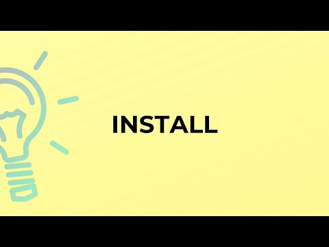 What is the meaning of the word INSTALL?