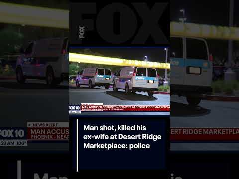 Man allegedly killed his ex-wife at Desert Ridge Marketplace | FOX 10 Phoenix