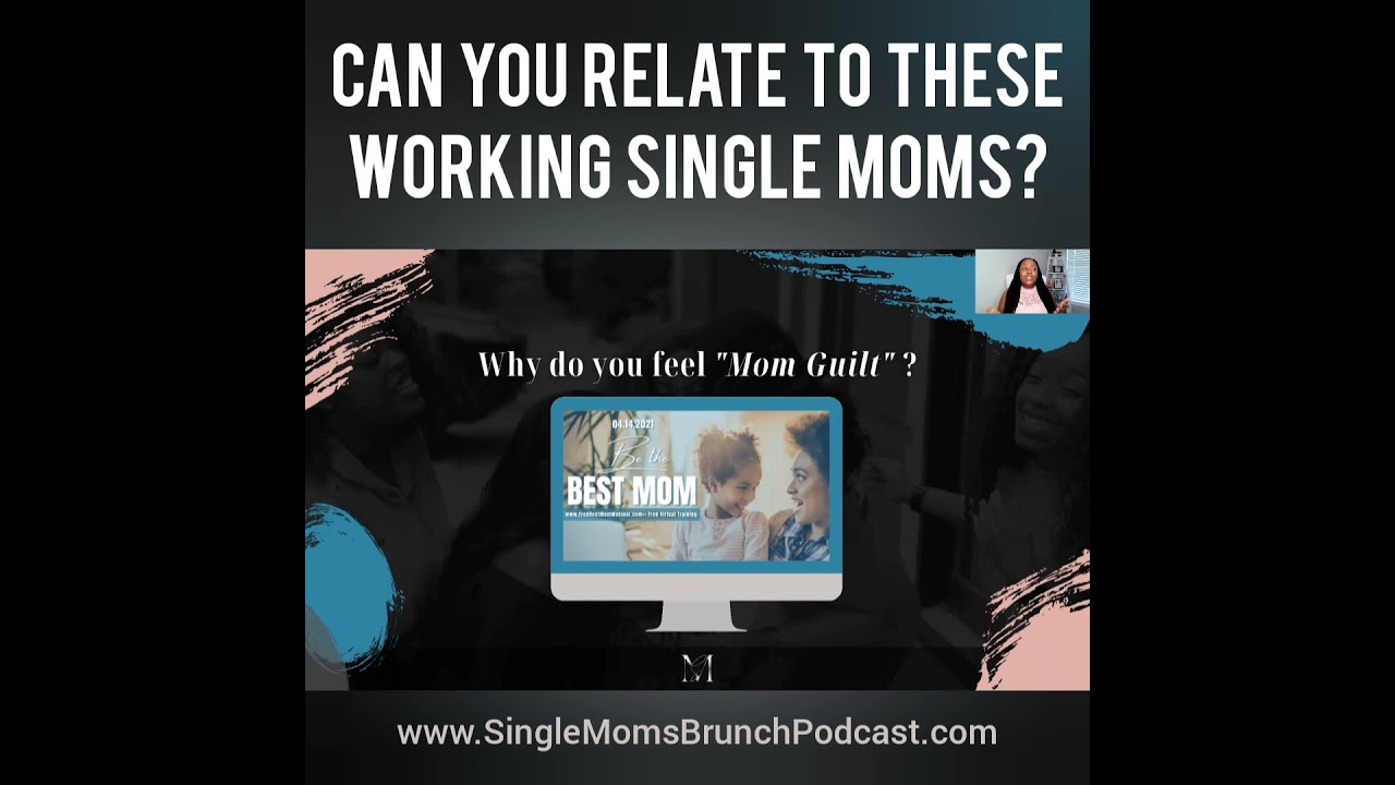 Overcome Mom Guilt Today Working Single Mom