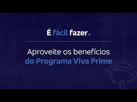 É fácil fazer: aproveite os benefícios do Programa Viva Prime!