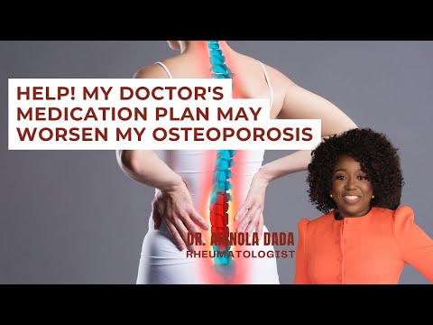 Help! My Doctor's Medication Plan May Worsen My Osteoporosis