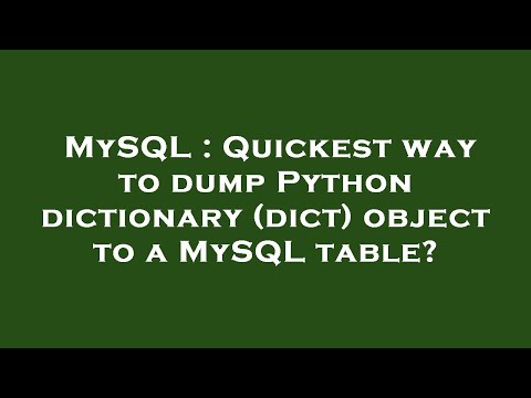 MySQL : Quickest way to dump Python dictionary (dict) object to a MySQL table?