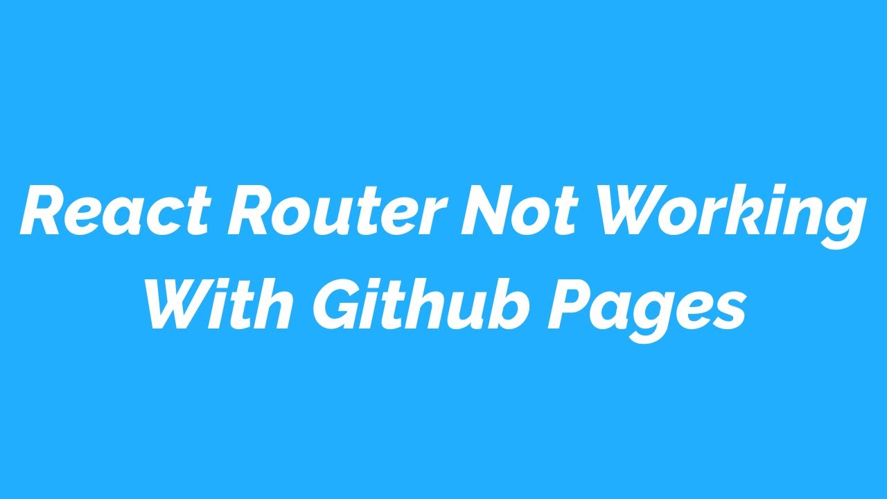 React Router Not Working With Github Pages