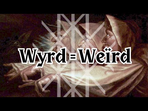 Wyrd is Weird
