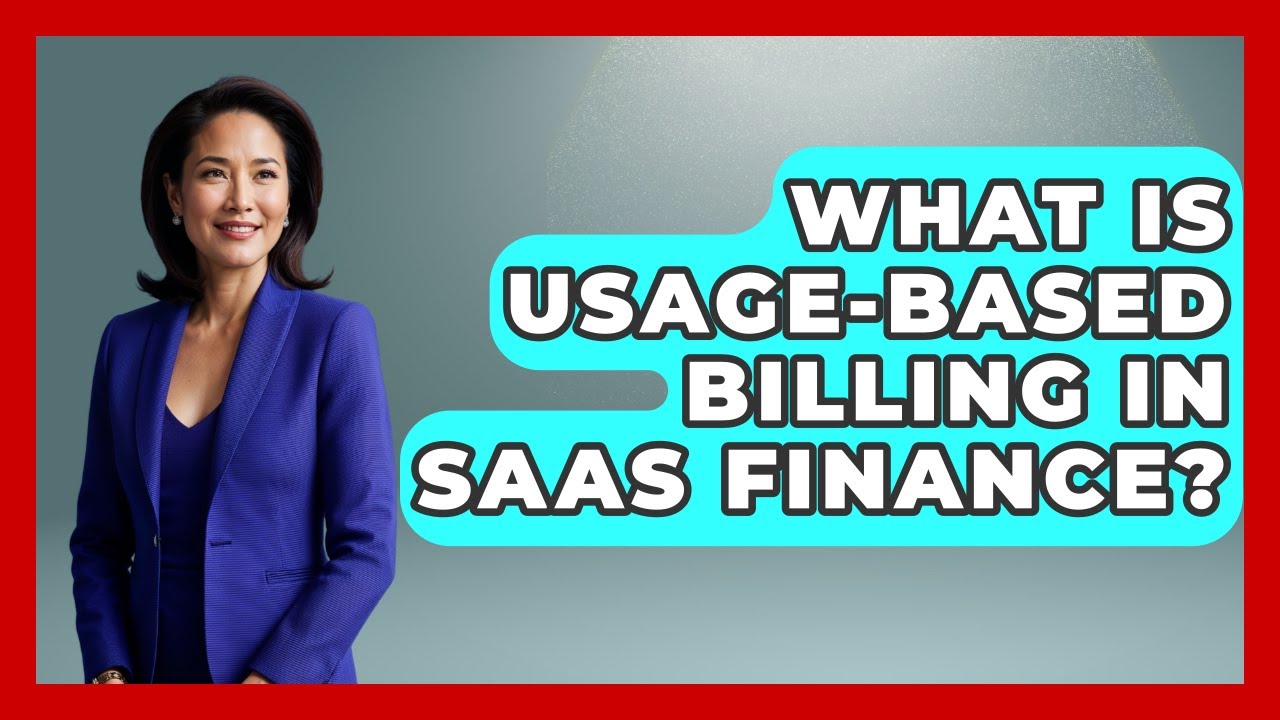 What Is Usage-Based Billing In SaaS Finance? - All About SaaS Finance