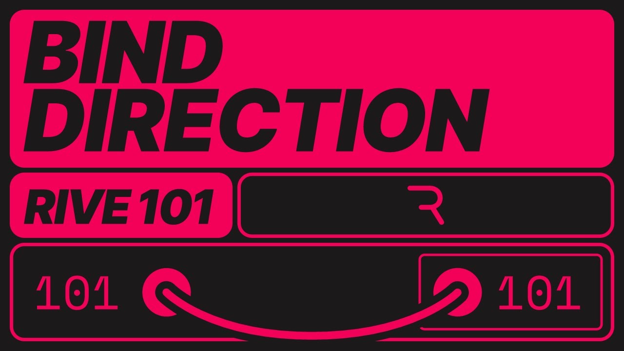 Rive 101- Bind Direction