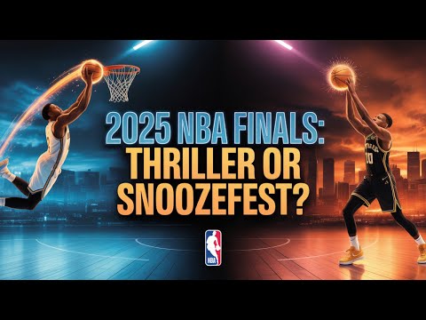 Will the 2025 NBA Finals Be Legendary or a Snooze Fest?