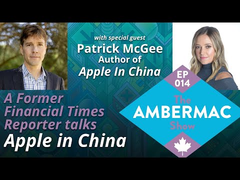 Author Patrick McGee on Apple in China: The AmberMac Show Ep 014