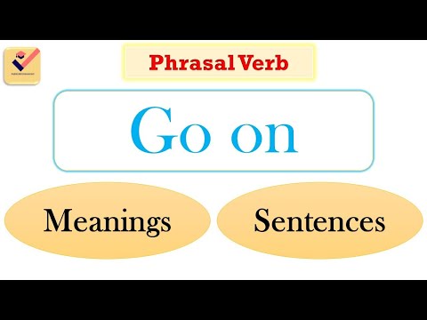 Go on | Phrasal Verb | Meaning | Sentences | Group Verb | English Grammar | Daily use English words