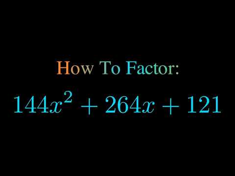 Factor 144x^2 + 264x + 121