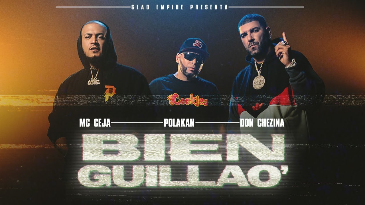 MC Ceja Ft. Polakan y Don Chezina - Bien Guillao' (Video)