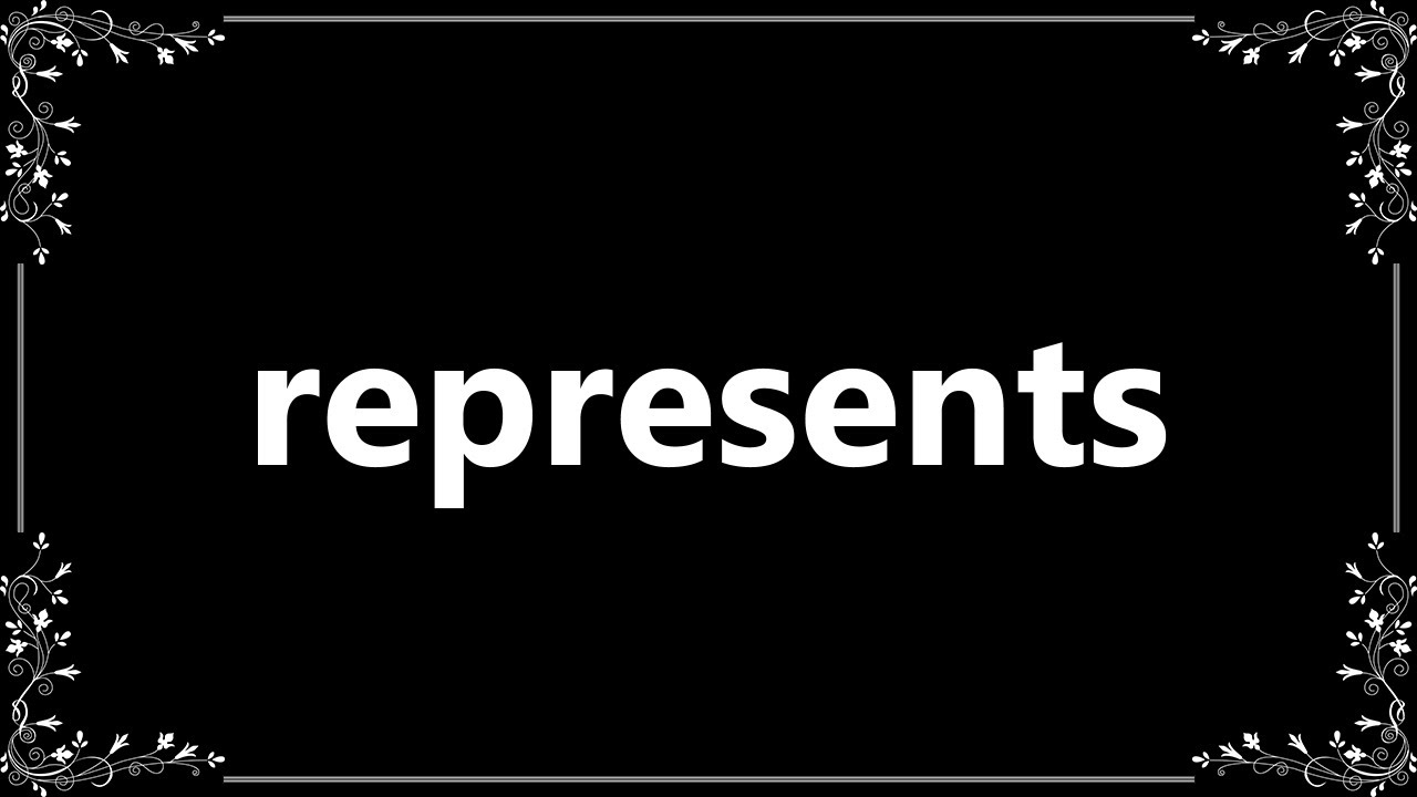 Represents - Meaning and How To Pronounce