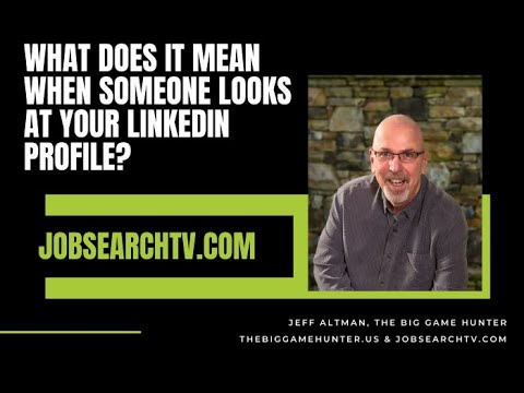 What Does It Mean When Someone Looks at Your LinkedIn Profile? | JobSearchTV.com