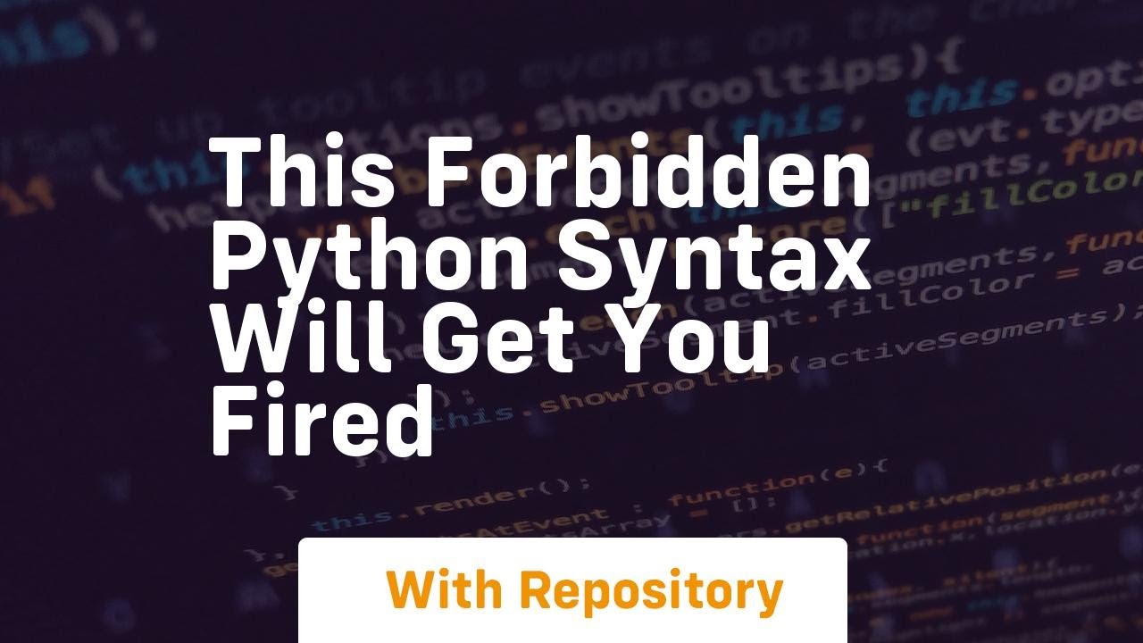This forbidden python syntax will get you fired