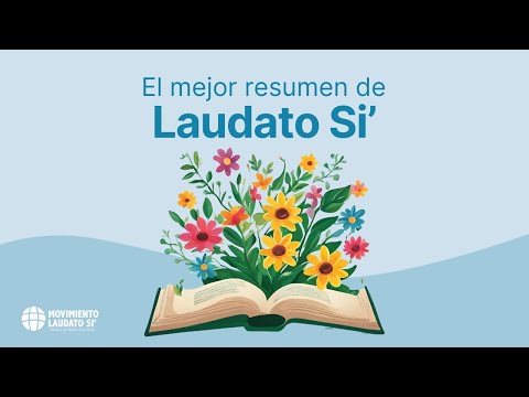✨ Resumen de 'Laudato Si': la Encíclica Papal sobre el Cuidado de la Casa Común