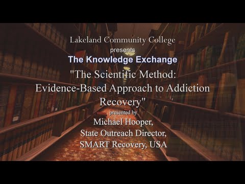 The Knowledge Exchange - The Scientific Method: Evidence-Based Approach to Addiction Recovery