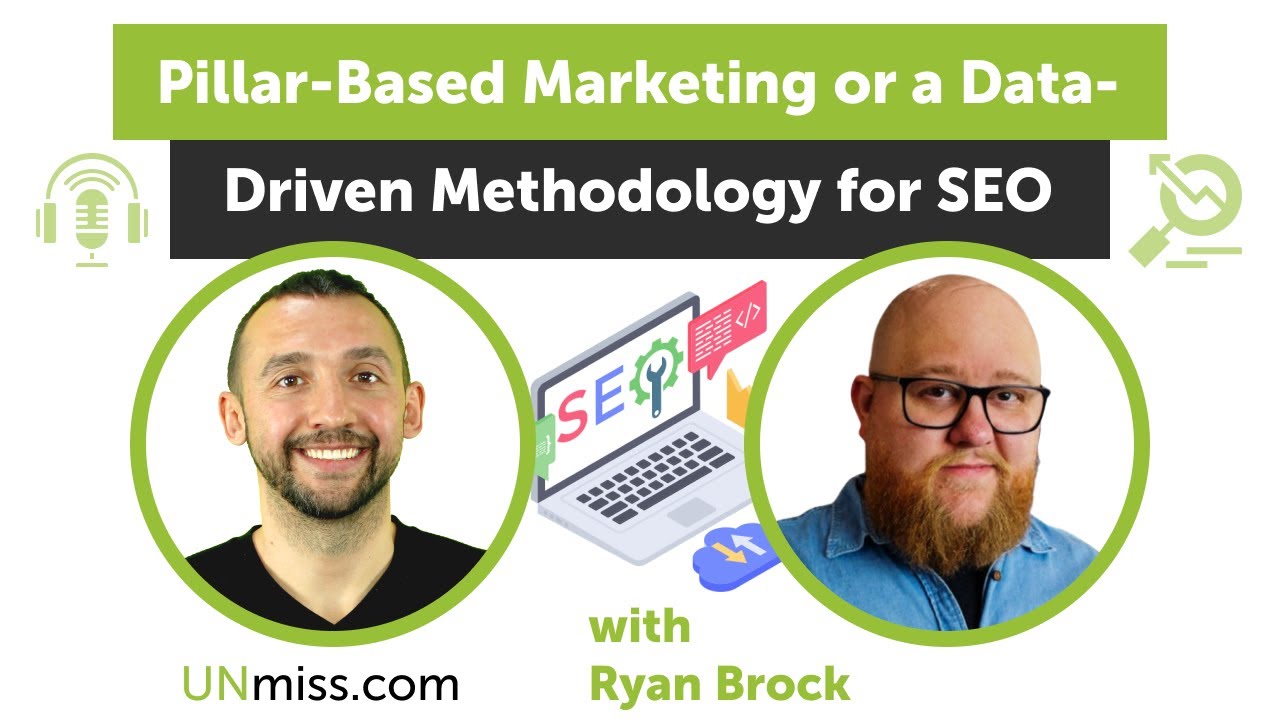Ryan Brock: Pillar-Based Marketing or a Data-Driven Methodology for SEO