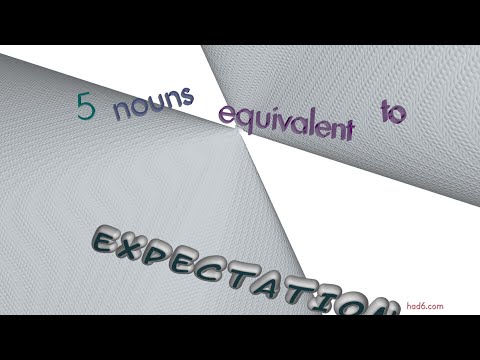 expectation - 5 nouns which mean expectation (sentence examples)