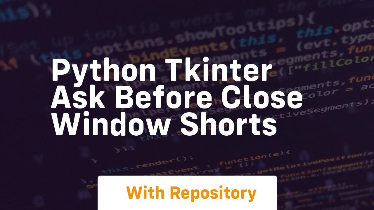 Python tkinter ask before close window shorts