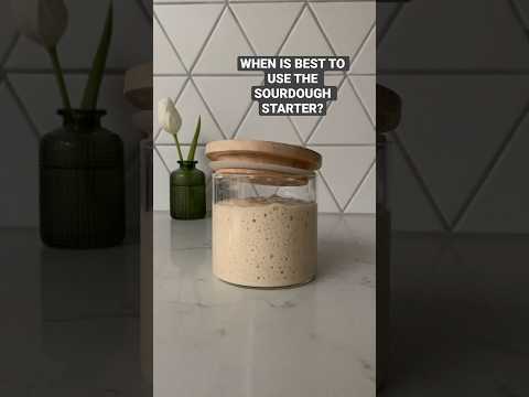 When is best to use your sourdough starter? #sourdough #sourdoughstarter