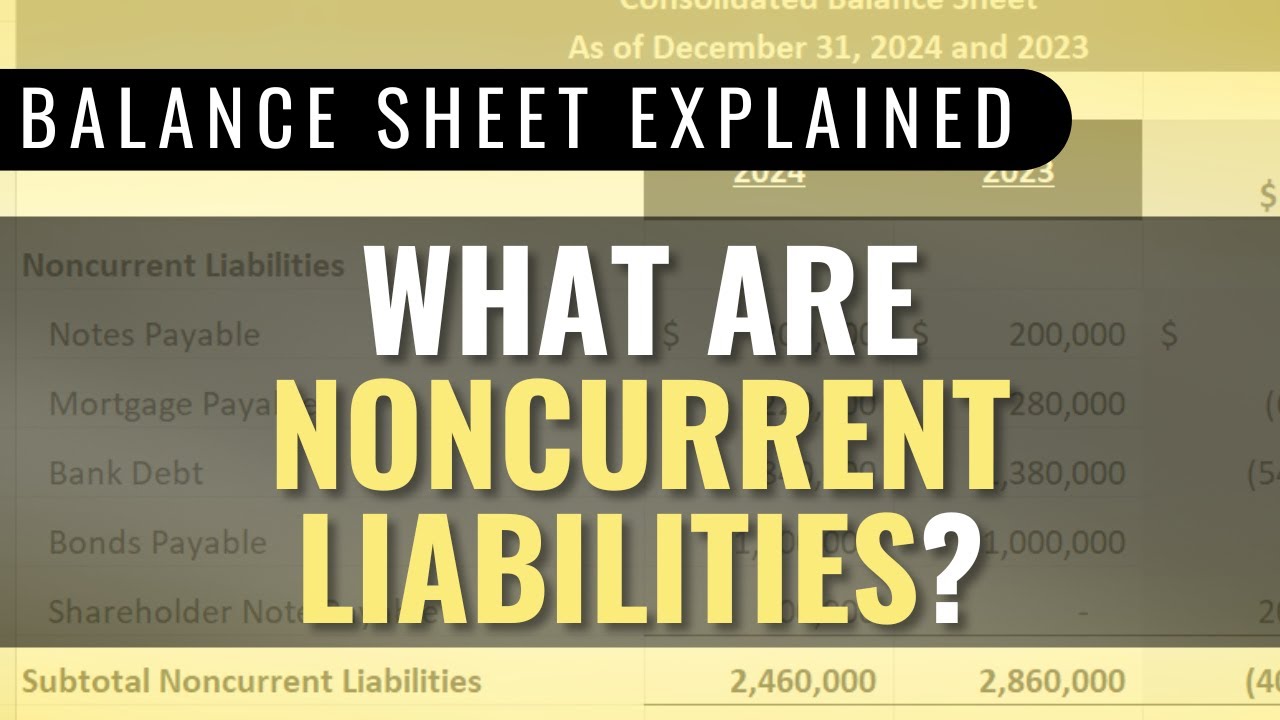 Noncurrent Liabilities - Detailed Review and Explanation