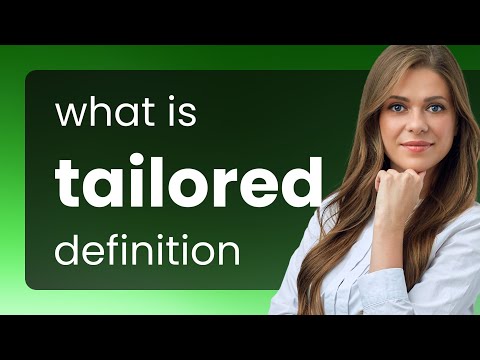 Tailored | TAILORED definition