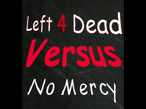 Steam Community :: Video :: Left 4 dead versus no mercy