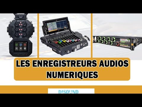 Les enregistreurs audios numériques