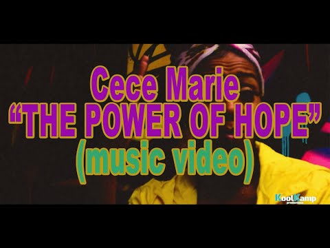 Cece Marie The Power of Hope(music video)2020
