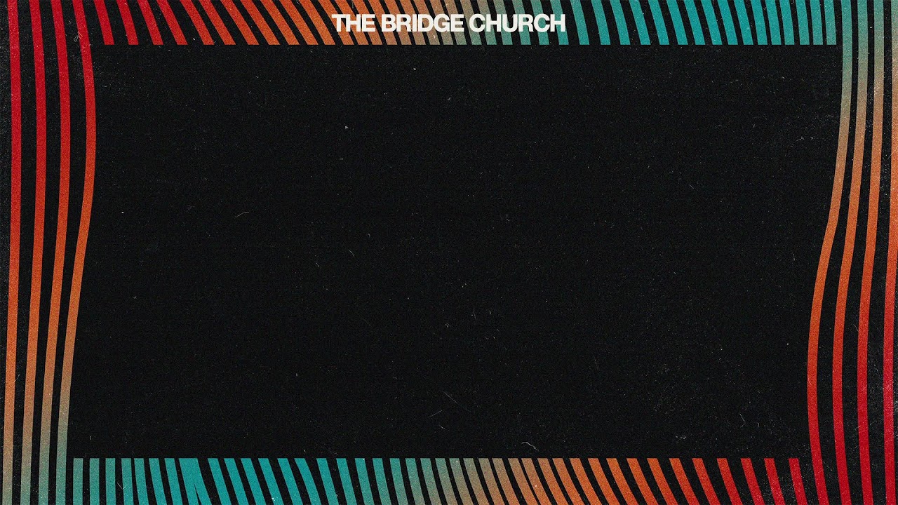 The Bridge Church | Live