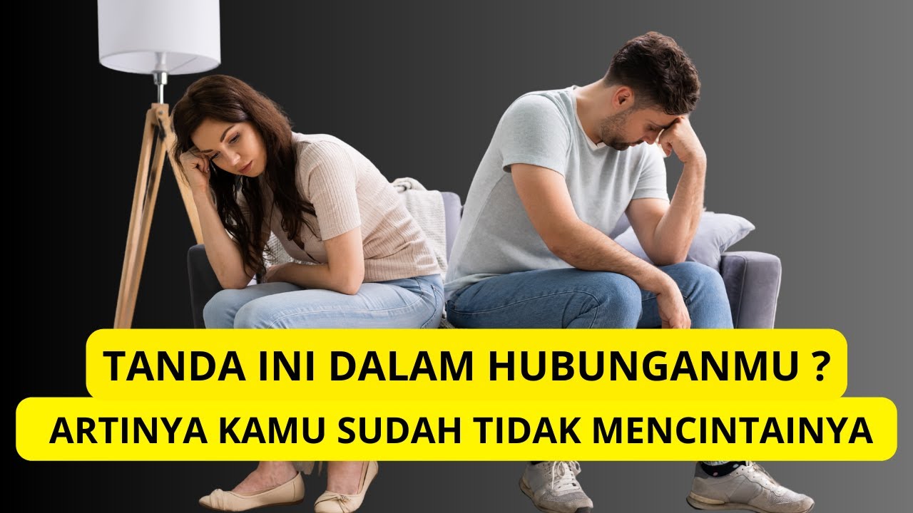 10 Tanda sudah tidak mencintai pasanganmu