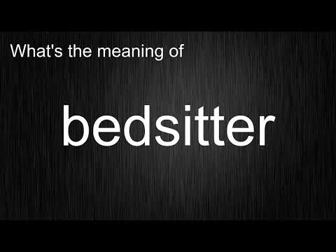 What's the meaning of "bedsitter", How to pronounce bedsitter?