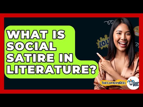 What Is Social Satire In Literature? - The Comedy Reel