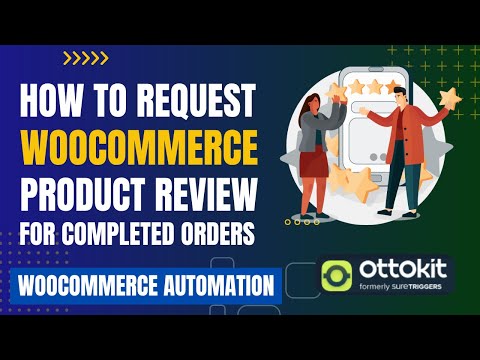 How To Request WooCommerce Product Review For Completed Orders | WooCommerce Automation | Ottokit